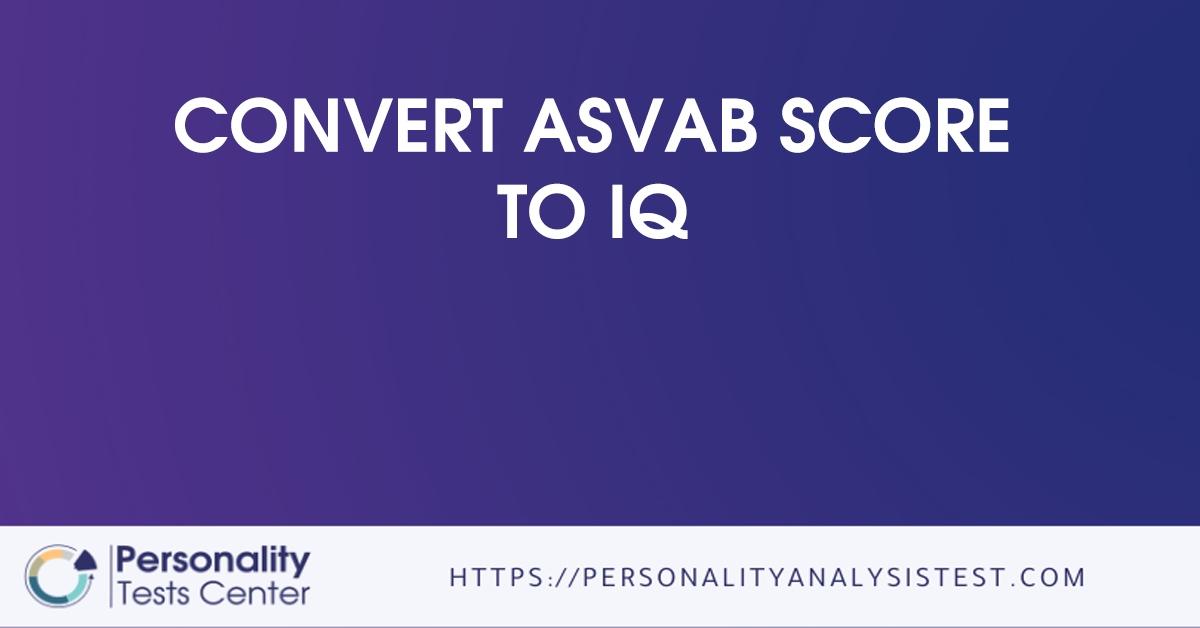Asvab to IQ Chart- IQ Score/ Average